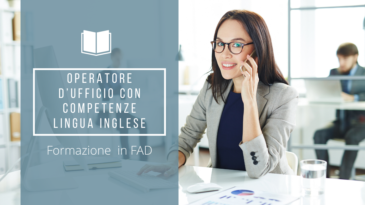 Corso in FAD: OPERATORE D’UFFICIO CON COMPETENZE LINGUA INGLESE ...